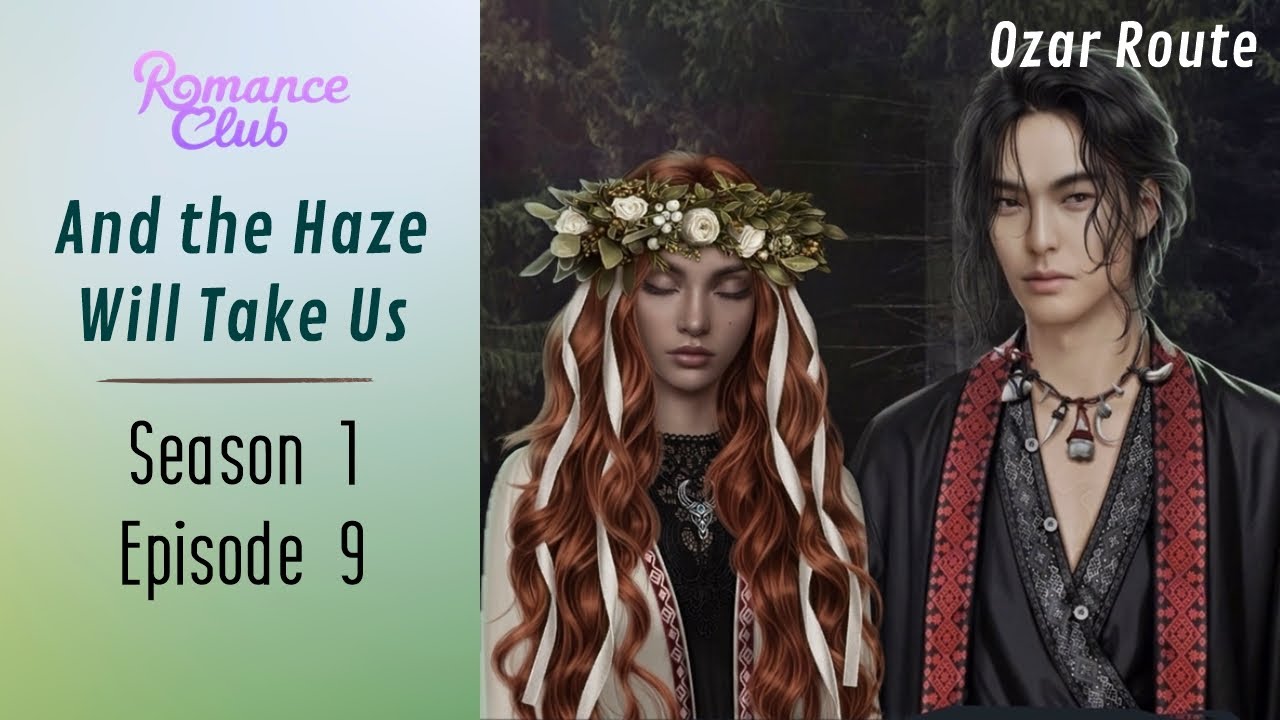 [Ozar] Romance Club: And the Haze Will Take Us Season 1 Episode 9 ⩛ ...