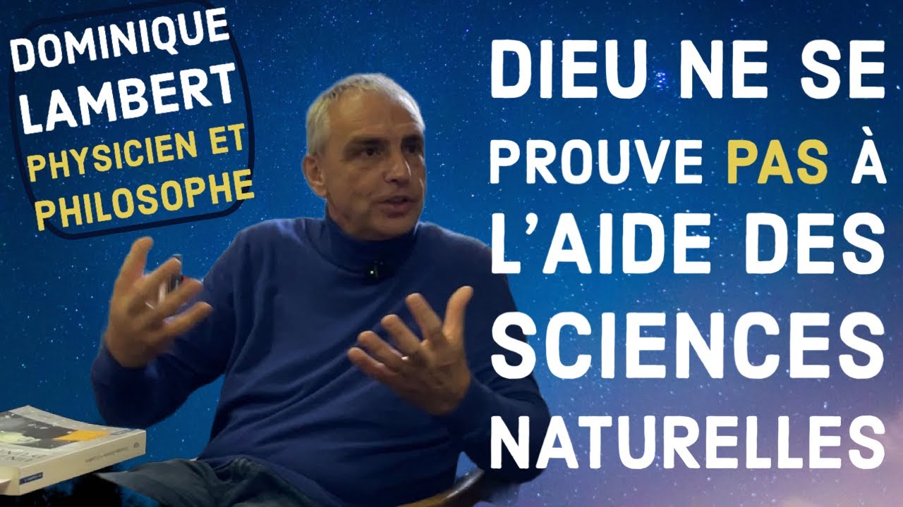 Sciences et preuves de Dieu - Interview de Dominique Lambert (part. 1/2) - YouTube