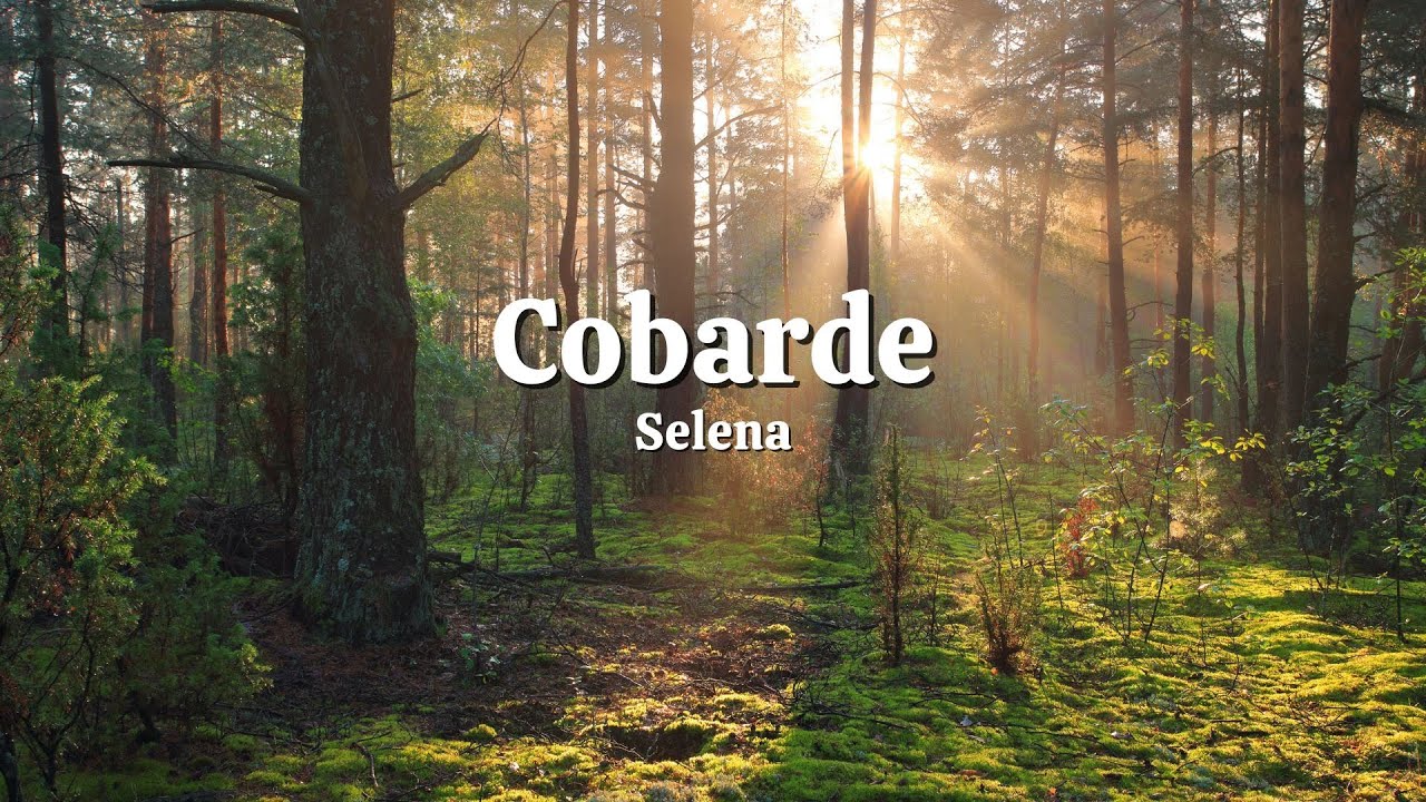 Selena - Cobarde (Letra/Lyrics) - YouTube