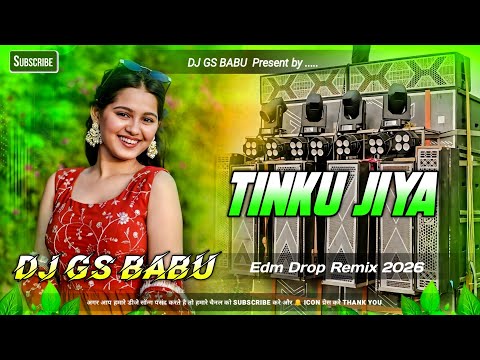 Tinku Jiya Dj Song | Hindi Latest Dj Remix Songs | Edm Drop Remix | 2026 Dj Gana | Gs Babu Song