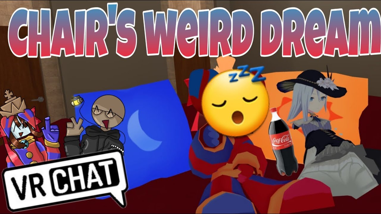 CHAIR's weird dream (VrChat) - YouTube