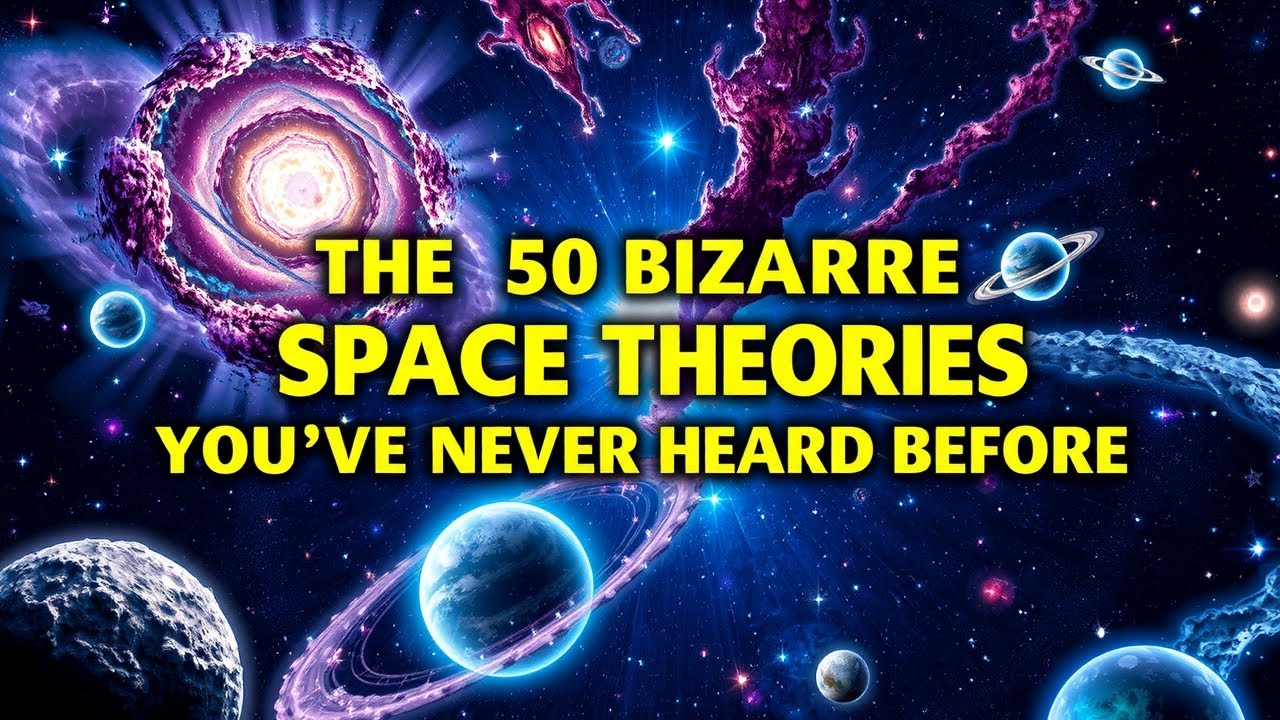 50 Bizarre SPACE THEORIES That Will Leave You Speechless - YouTube
