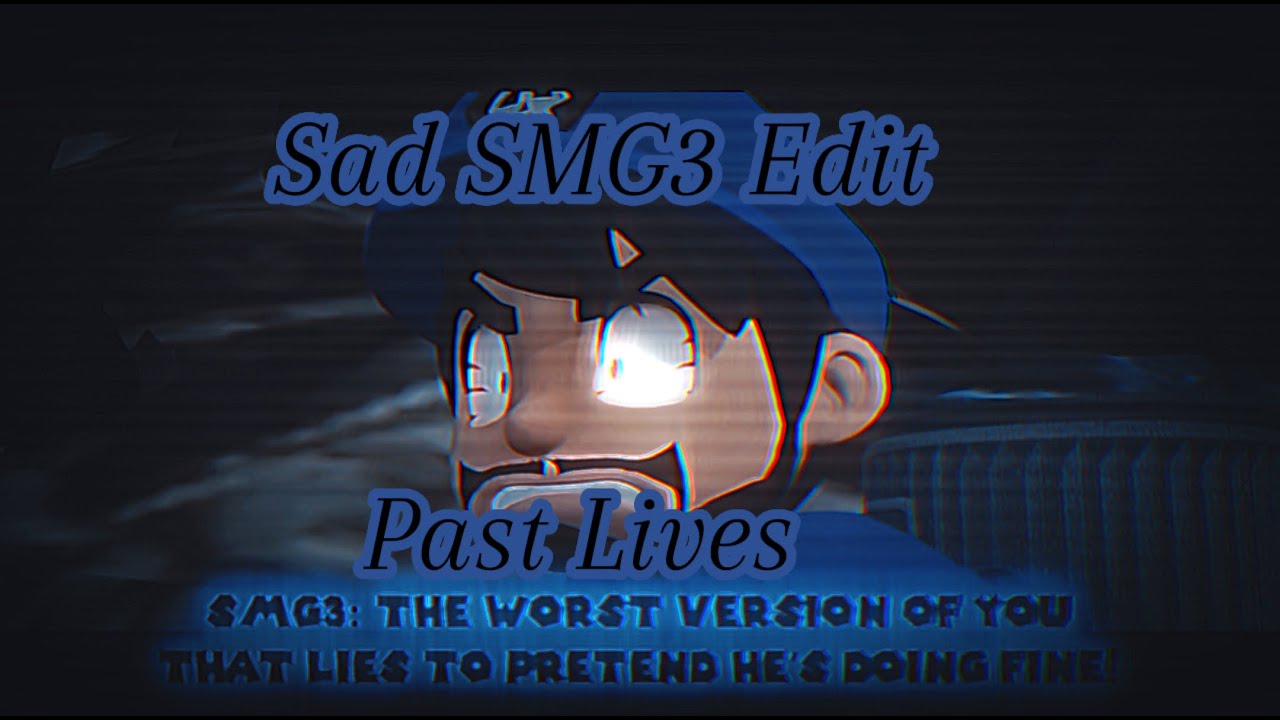 “I’m doing fine” - Sad SMG3 edit - SMG4: TRASH FRIENDS - Past Lives ...