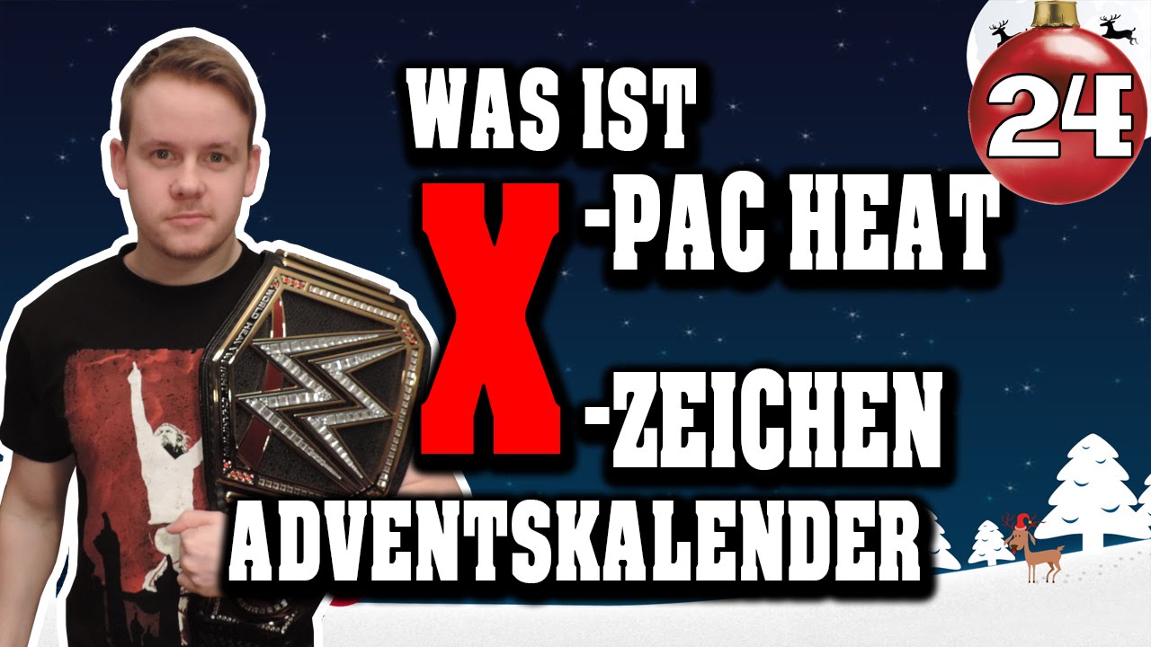 Wrestlingbegriffe: Was ist X-PAC HEAT, X-ZEICHEN? | Adventskalender #24 ...