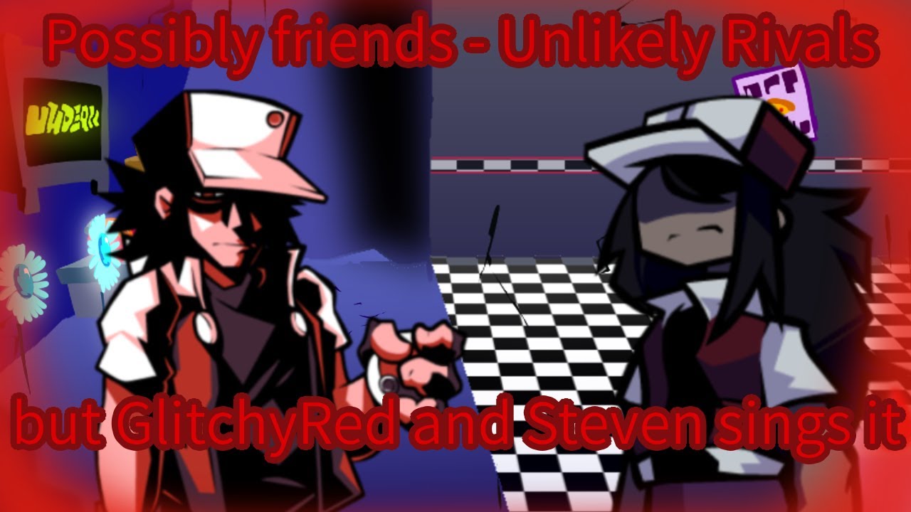 ||FNF||Cover||Possibly friends - Unlikely Rivals but GlitchyRed and ...