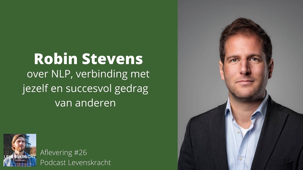 #26 Robin Stevens over NLP, verbinding met jezelf en succesvol gedrag ...