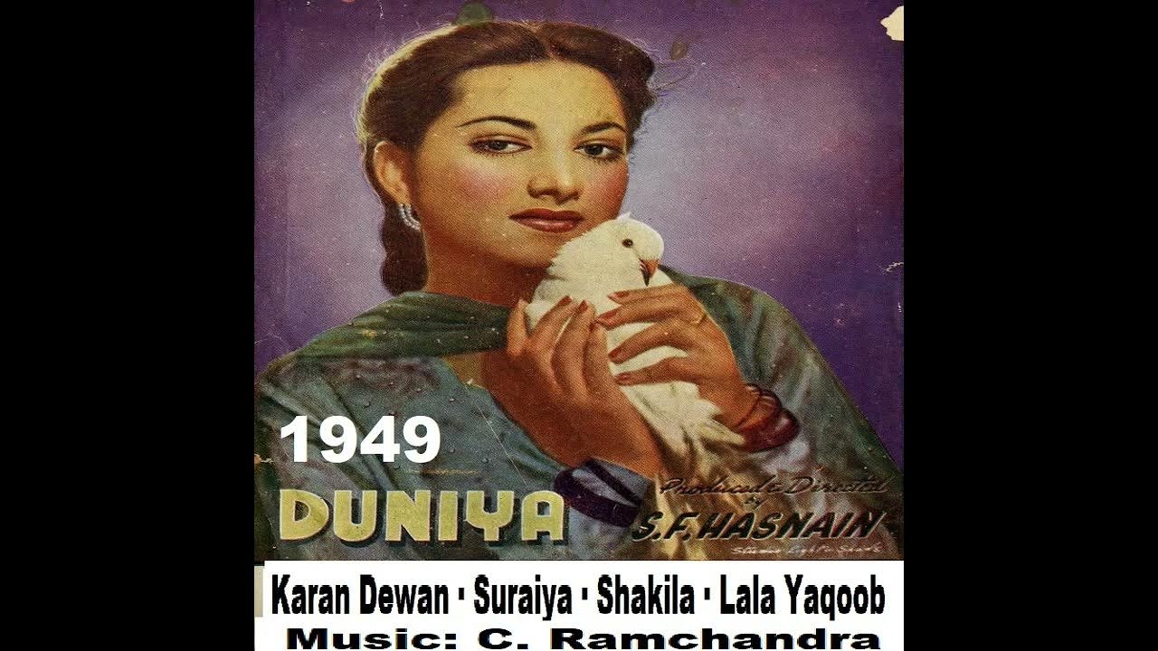 1949-DUNIYA-09-Suraiya+Chorus-Sach Hui Sach-XX-C.Ramchandra - YouTube