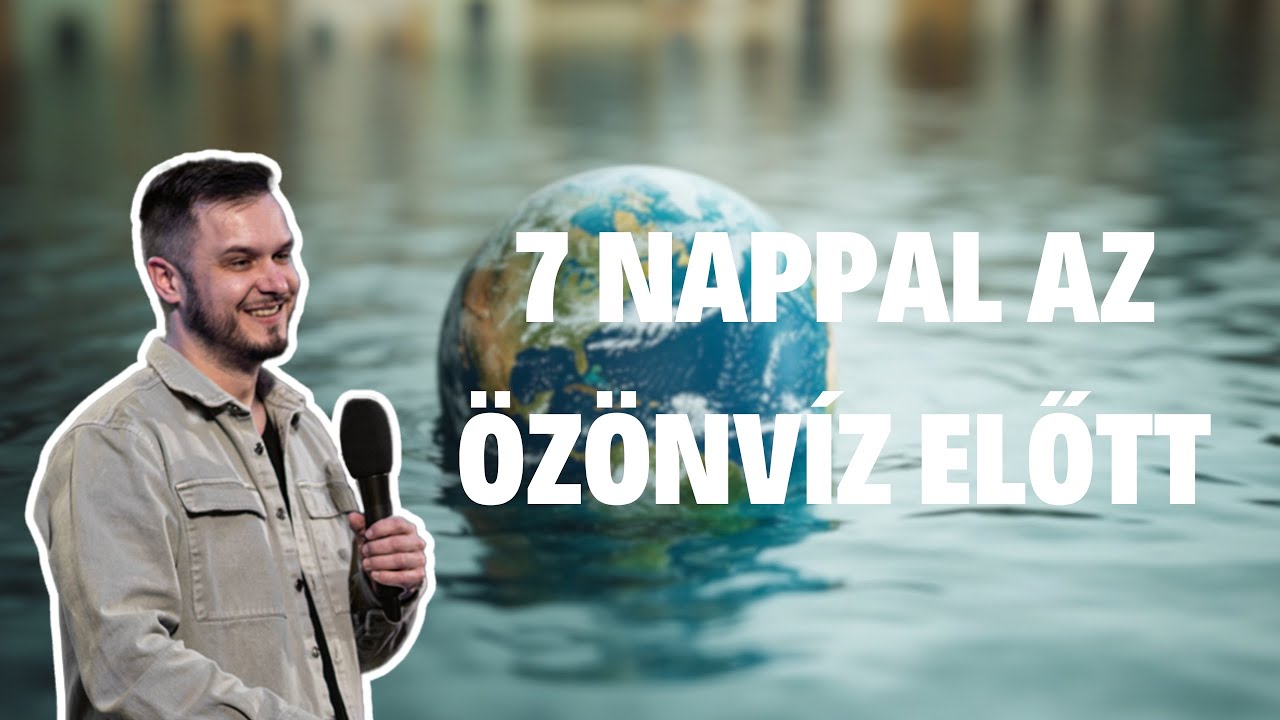 7 nappal az özönvíz előtt | Nyári Attila - YouTube