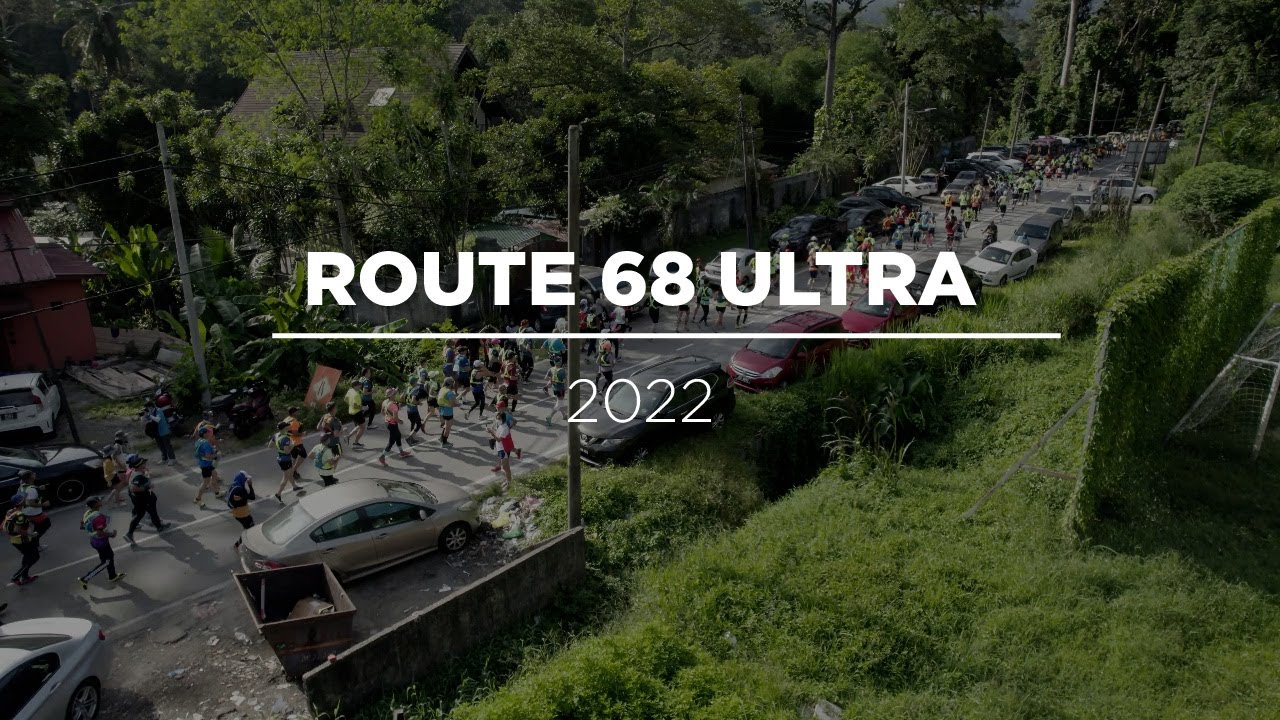 Route 68 Ultra 2022 | Malaysia Marathon - YouTube