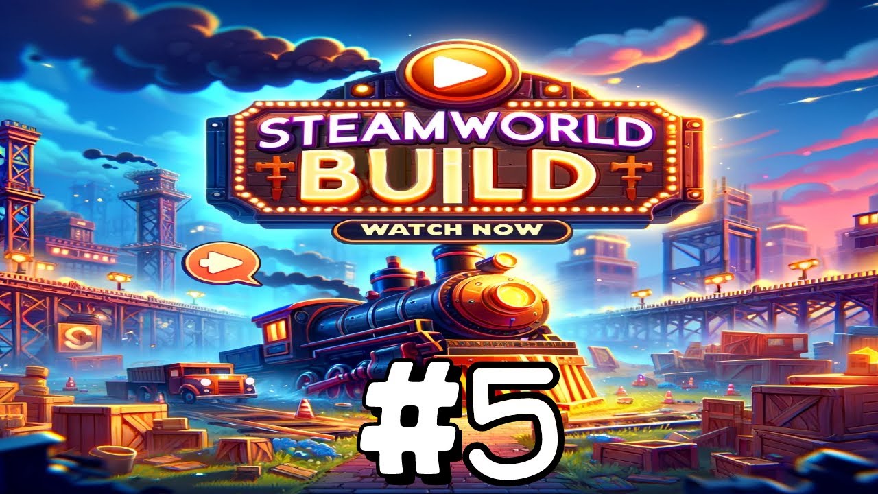 Architect plays SteamWorld Build Ultimate Walkthrough Master Your City ...