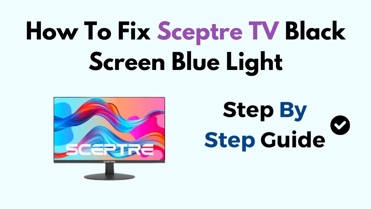 How To Fix Sceptre TV Black Screen Blue Light - YouTube