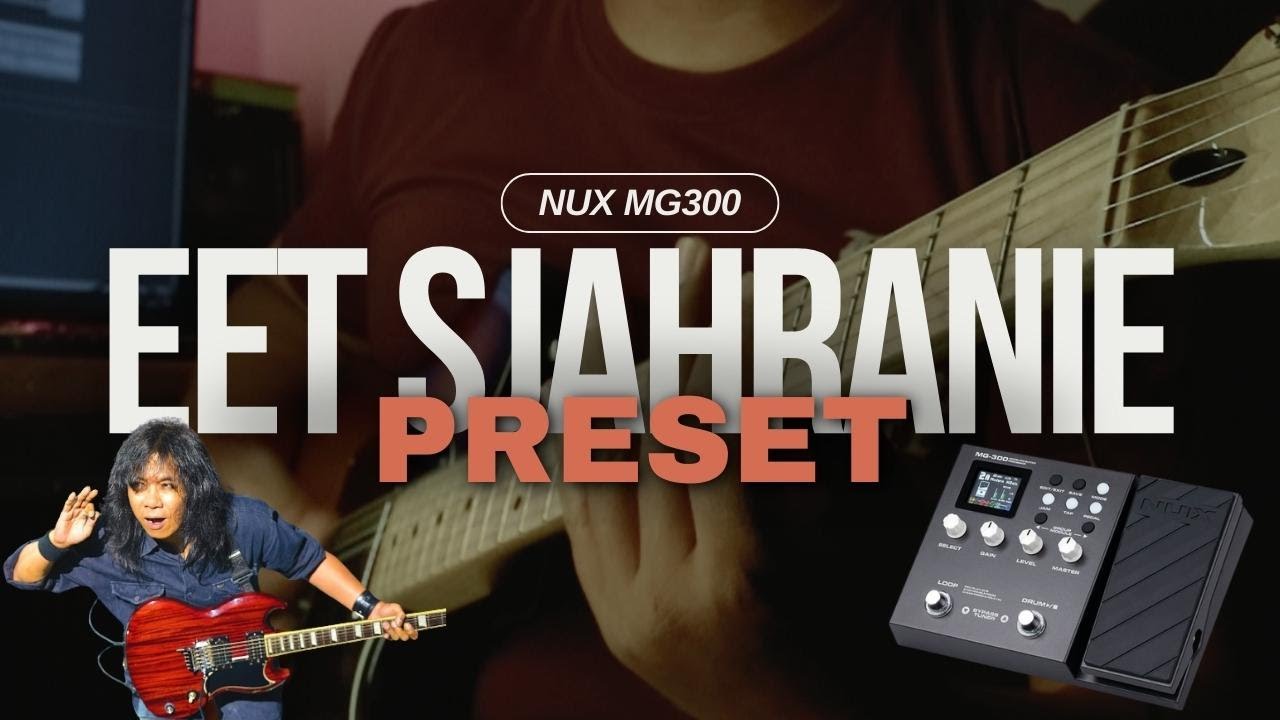 EET SJAHRANIE (EDANE) Preset - NUX MG300 - YouTube