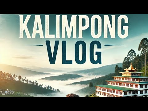 Kalimpong Vlog – Exploring the Beauty of Bengal’s Hill Town! - YouTube