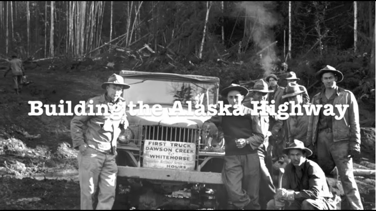 Building the Alcan Highway - YouTube