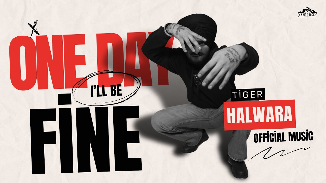 One day I’ll be fine (Official Music) Tiger Halwara | BaxBee | New ...