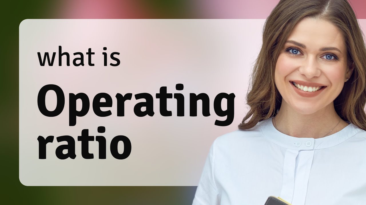 Understanding "Operating Ratio" in Business - YouTube