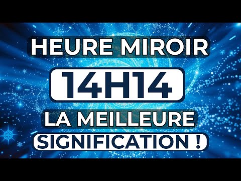Heure miroir 14h14 : Signification (Numérologie , Anges, Tarot, Amour ...