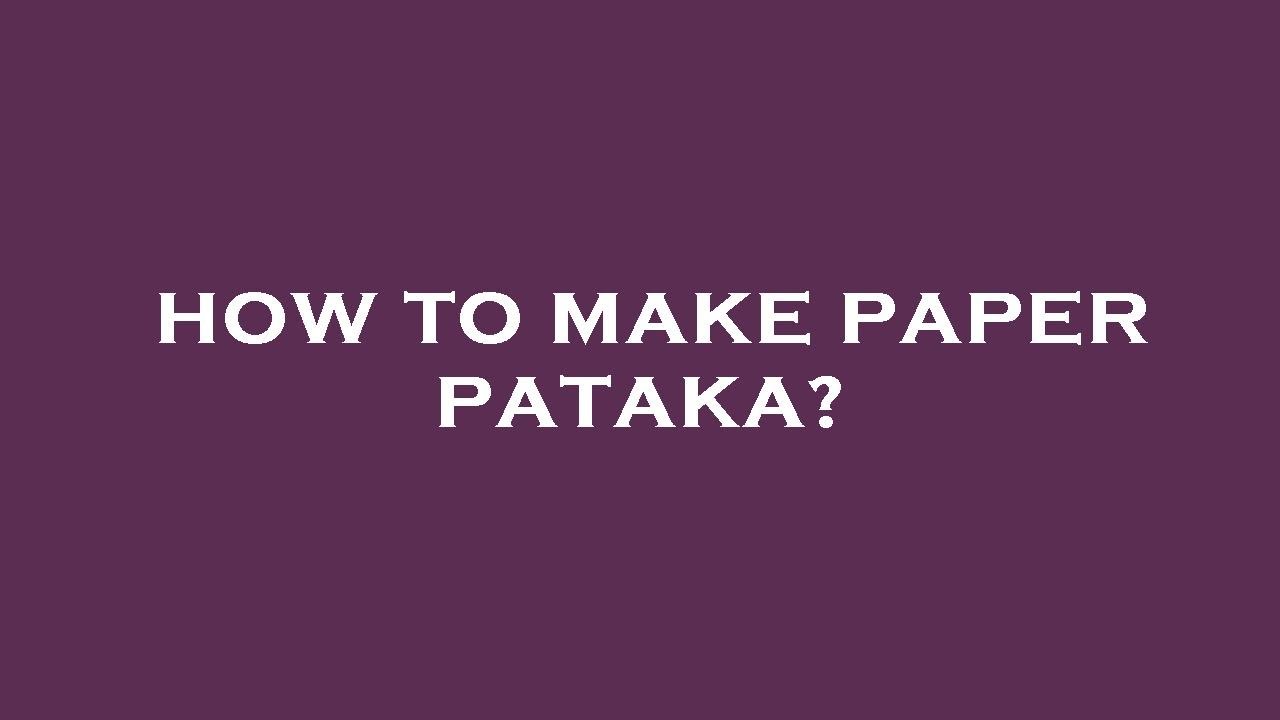 How to make paper pataka? - YouTube