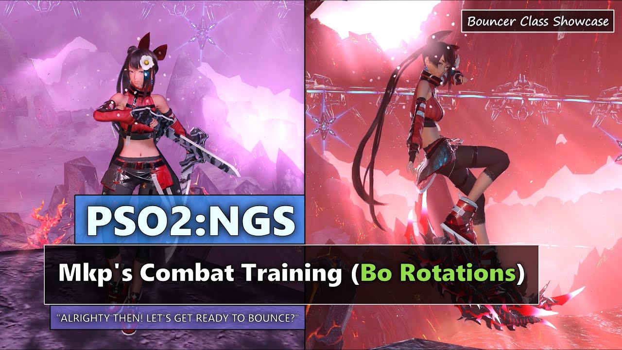 PSO2: NGS - Mkp's Combat Training - Rotations: Bouncer (Gameplay w ...