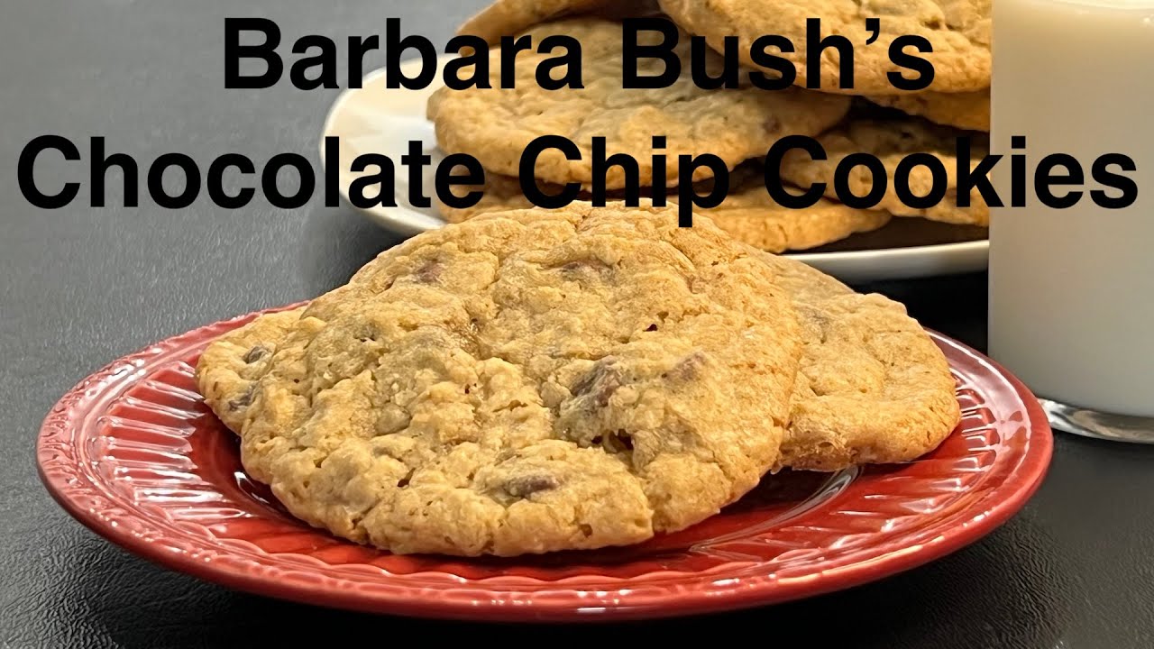 Cookie Election!! - Barbara Bush's Chocolate Chip Cookies - Bonus ...