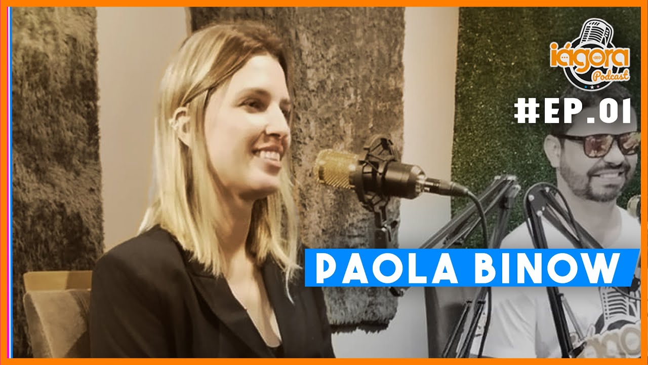 #Ep. 01 - Paola Binow - iágora Podcast - YouTube