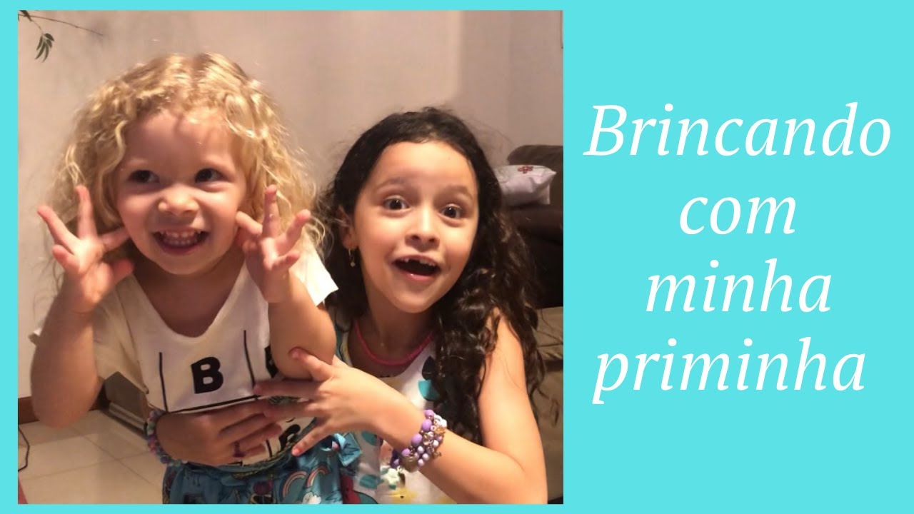 Brincando Com Minha Priminha Brincando Com Luísa Gueiral Youtube