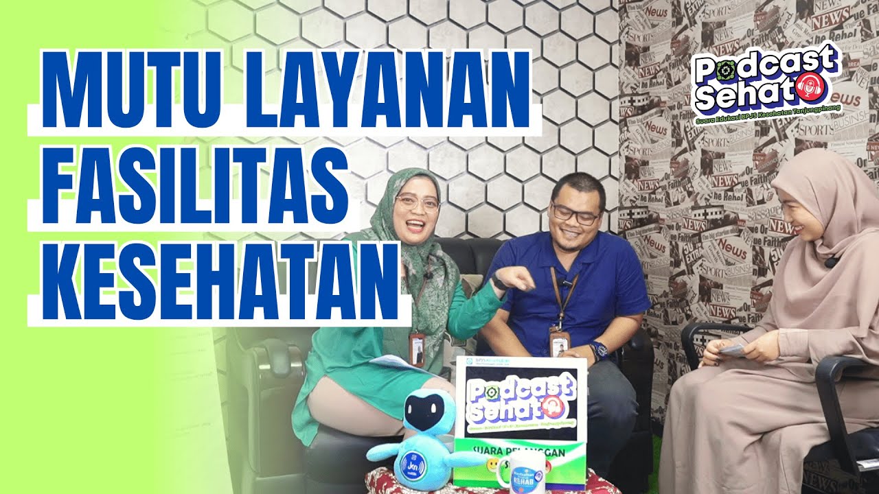 PODCAST SEHAT #2 - Mutu Layanan di Fasilitas Kesehatan - YouTube