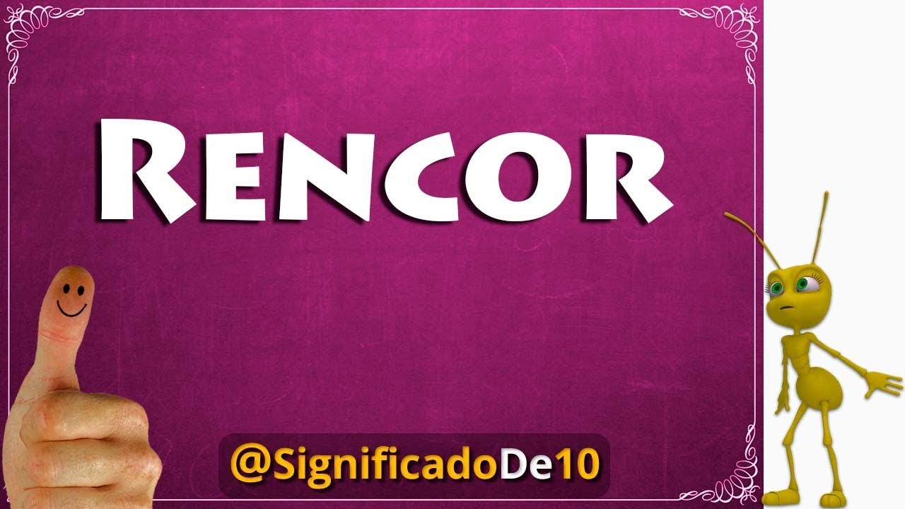 Rencor Definición 💥 Significado de Rencor - YouTube