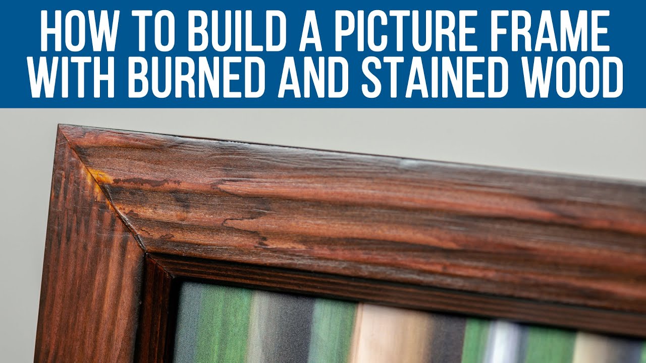 How to build a picture frame with burned and stained wood - YouTube