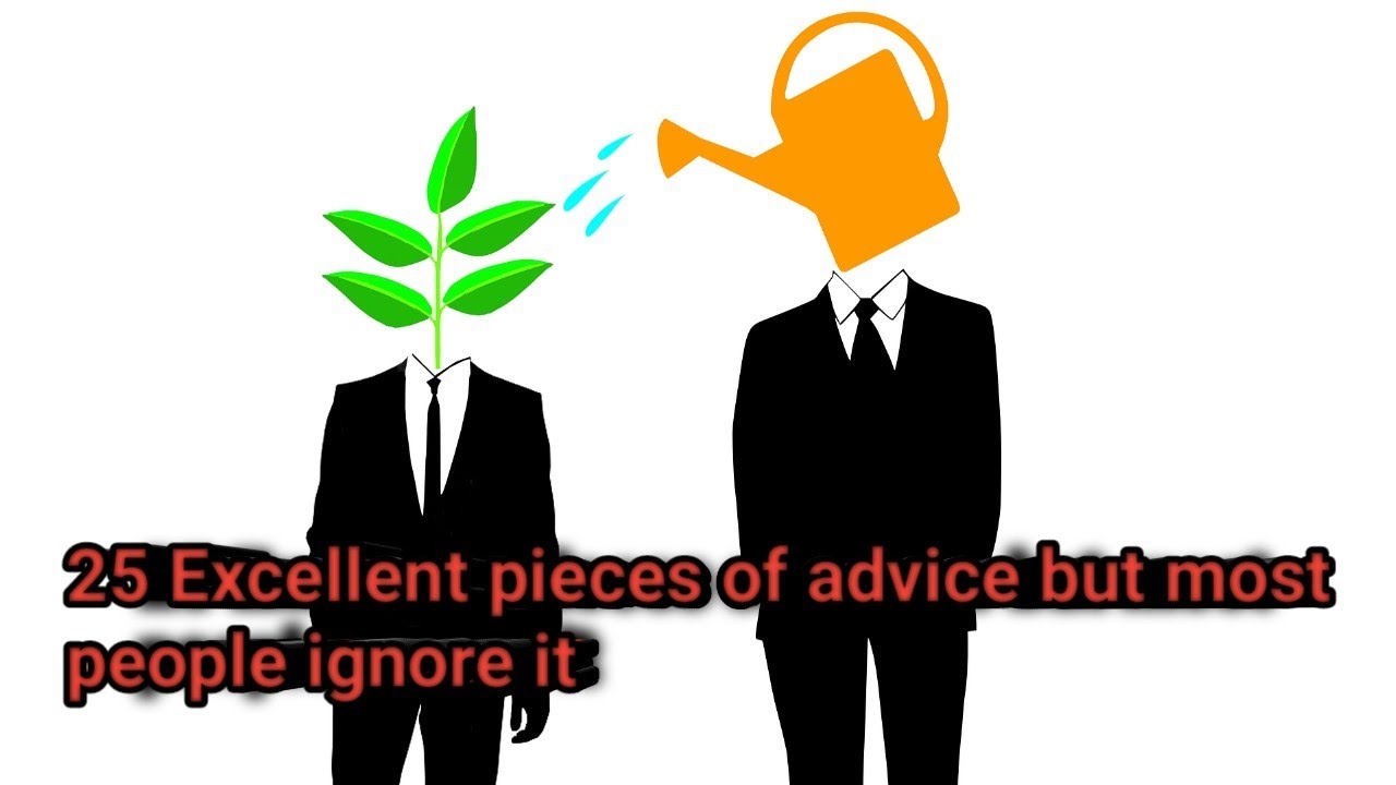 25 Excellent pieces of advice but most of the people ignore it #advice ...