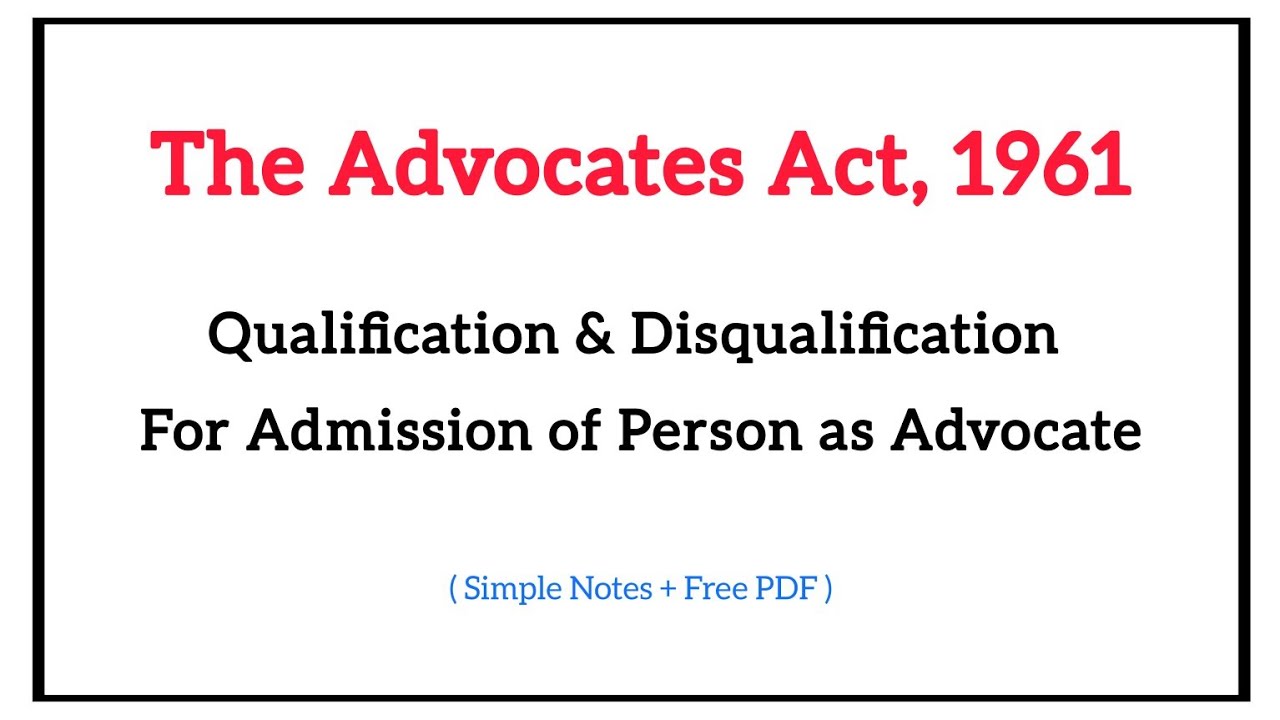 Qualification And Disqualification For Admission Of Person As Advocate ...