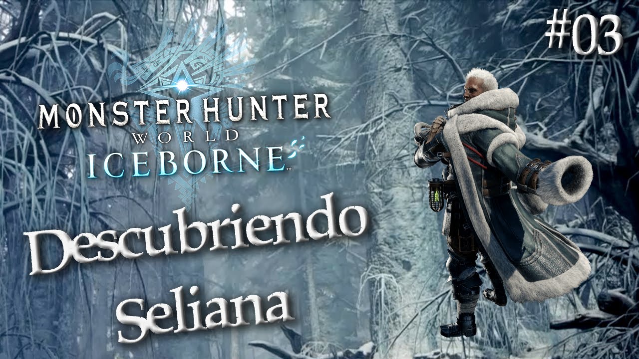 Descubriendo Seliana - Cap. 3 - Monster Hunter World Iceborne en 2.0 ...