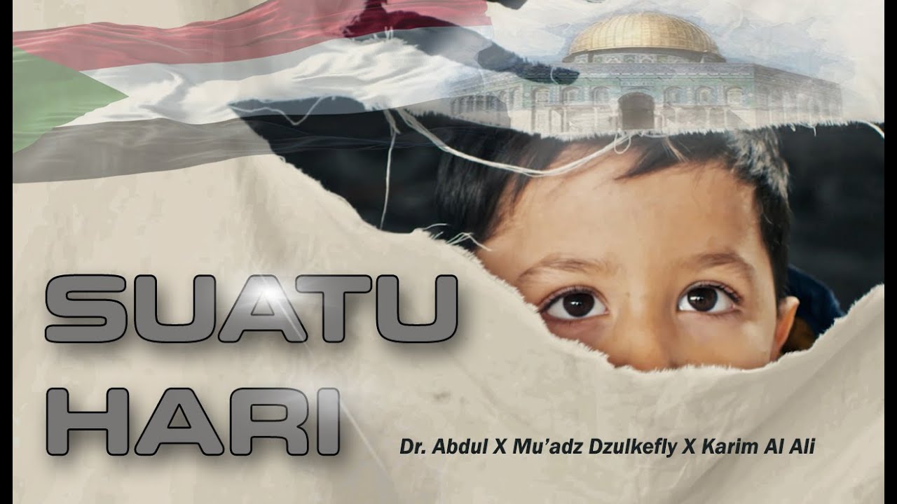 SUATU HARI - Dr. Abdul X Mu'adz Dzulkefly X Karim Al Ali (Official ...