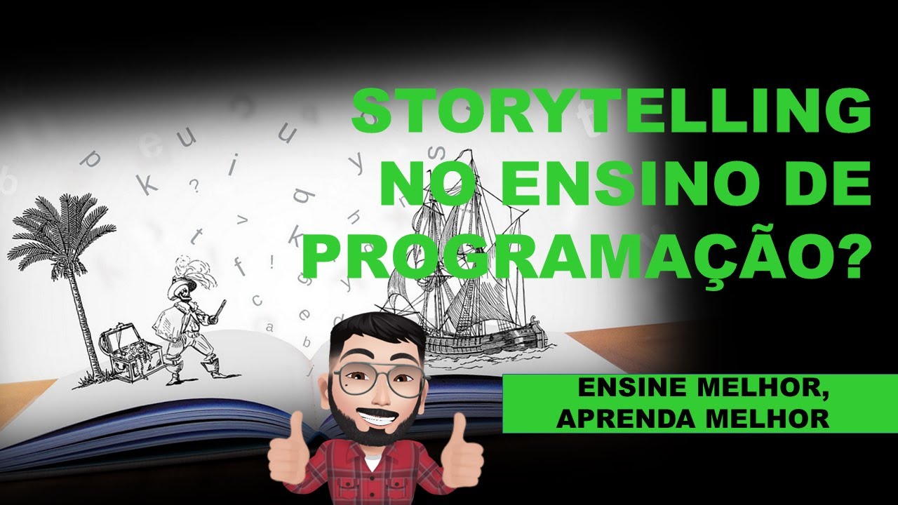 Storytelling no ensino de Programação: Ensinando melhor e aprendendo ...