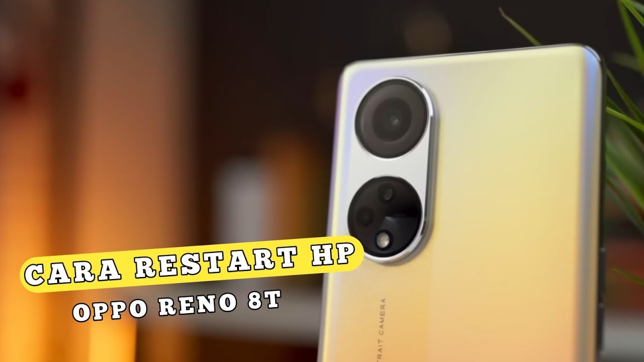Cara Restart Hp Oppo Reno 8t - YouTube