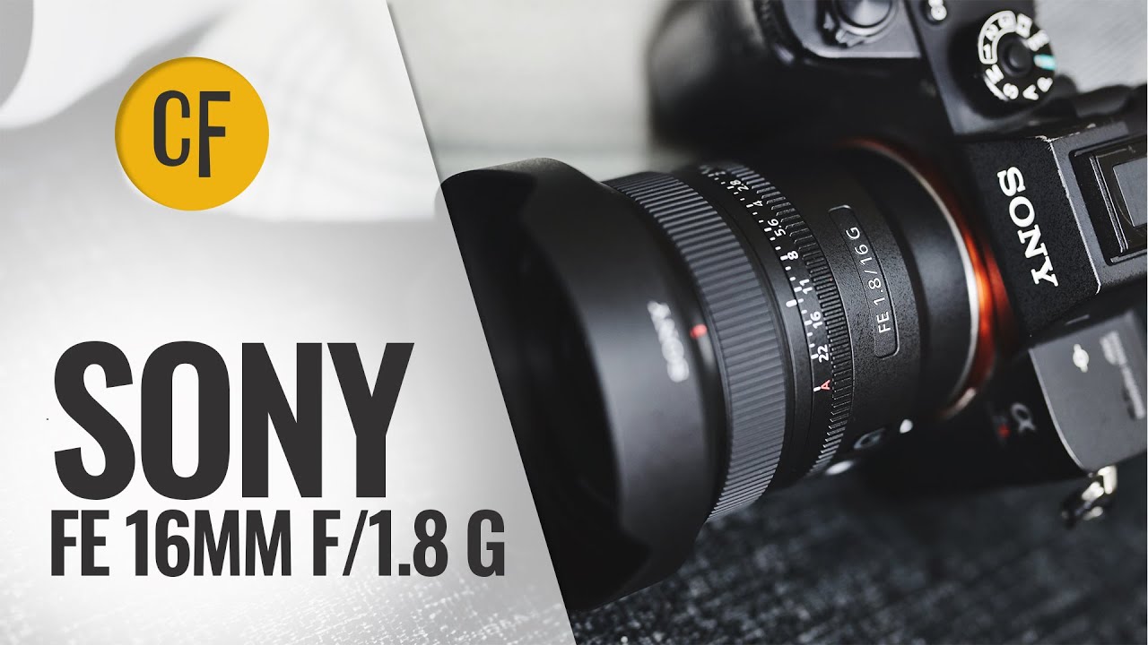 Sony FE 16mm f/1.8 'G' lens review - YouTube