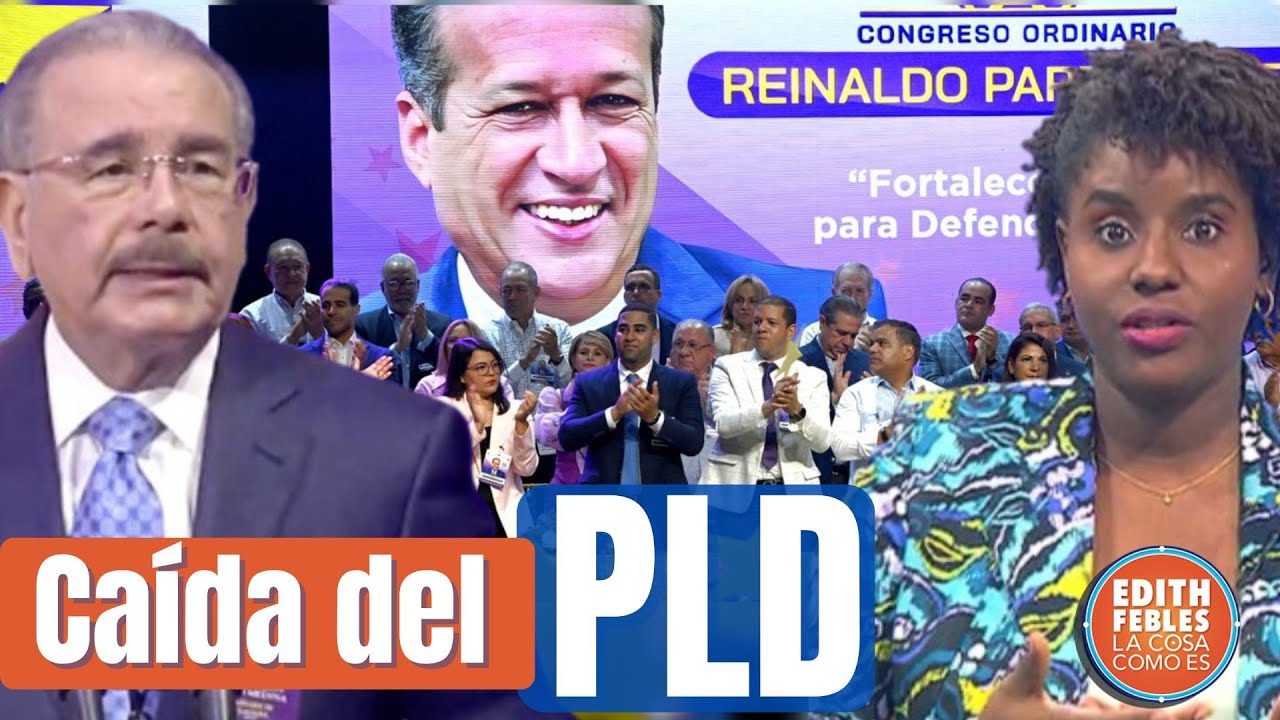 El PLD en medio de un desgaste de poder y liderazgo, realiza Congreso ...