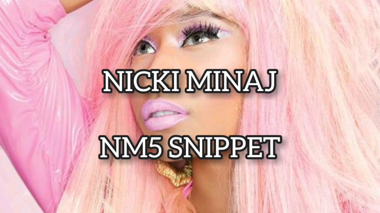 Nicki Minaj NM5 SNIPPET - YouTube