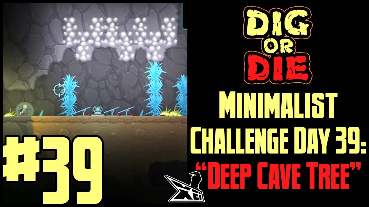 Let's Play Dig or Die: Minimalist Challenge | "Day 39: Deep Cave Tree ...