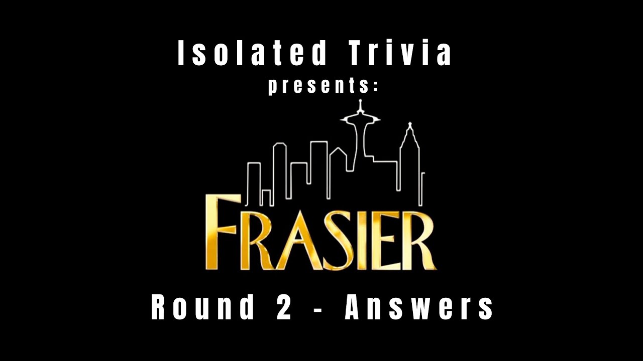 Frasier TV Trivia - Round 2 - ANSWERS - Play Trivia at Home with ...