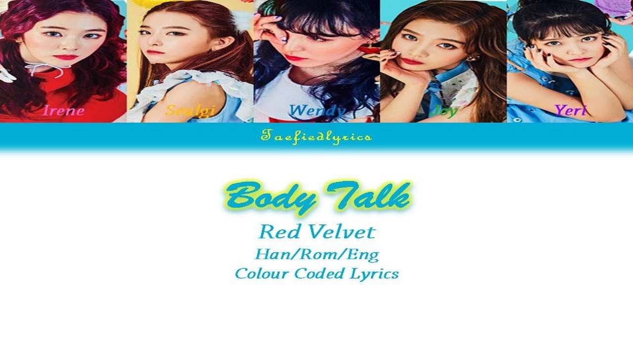 Red Velvet(레드벨벳) - Body Talk Colour Coded Lyrics (Han/Rom/Eng) by ...