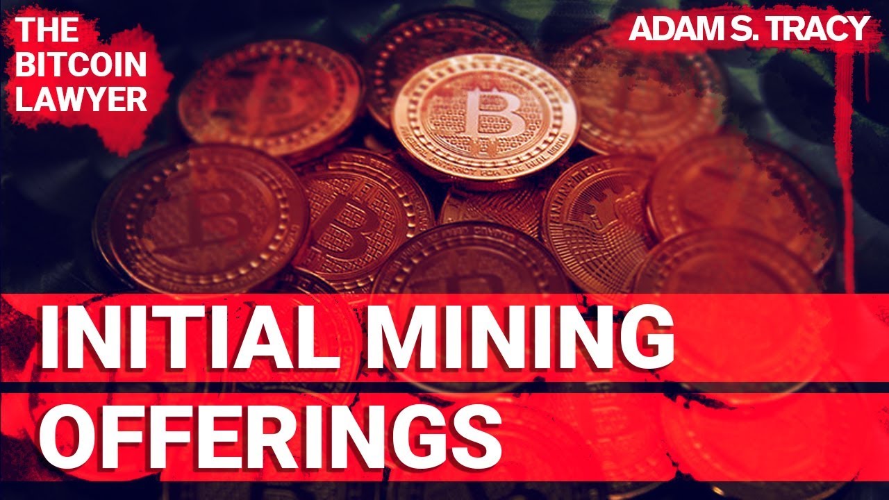 Adam Tracy Explains Initial Mining Offerings - YouTube