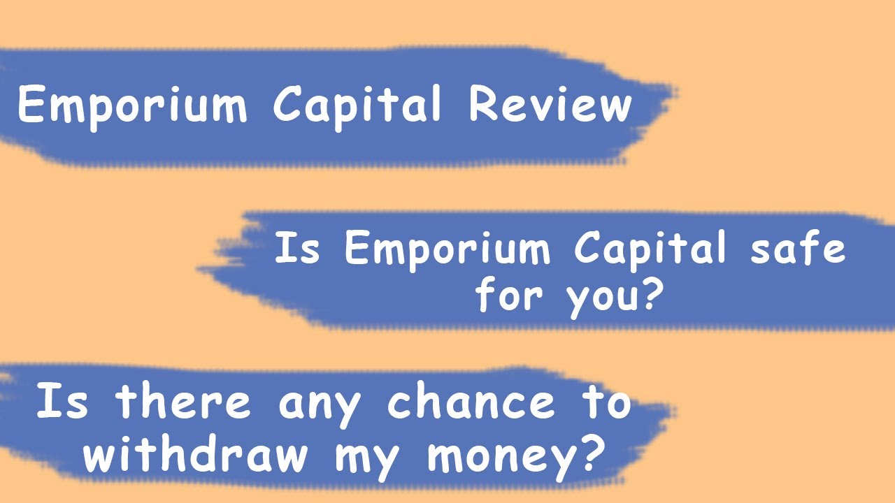 Emporium Capital Review 2022, Is Emporium Capital safe for you?-Is ...