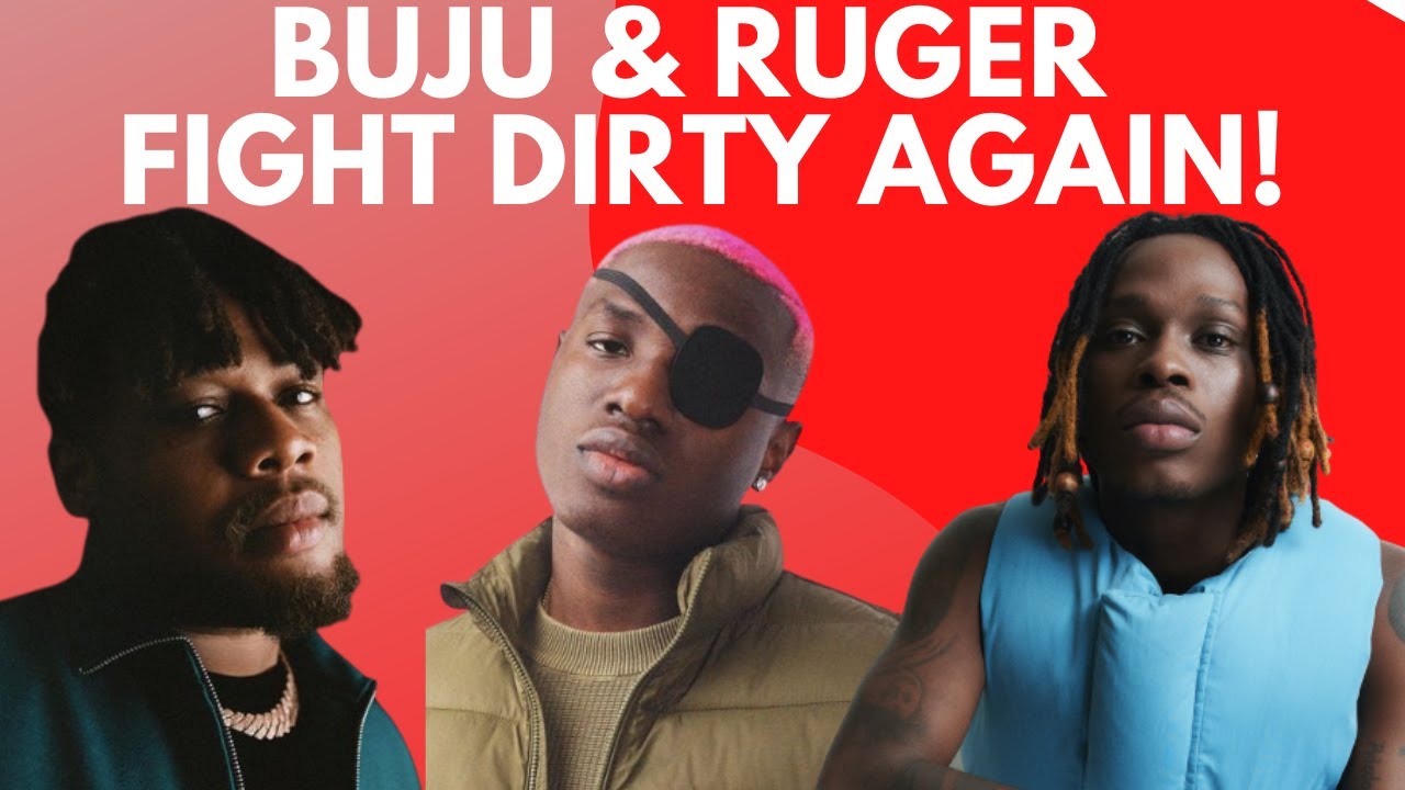Buju (BNXN) And Ruger Fights Dirty On Twitter | Fireboy DML Attains New Milestone | P Square ...