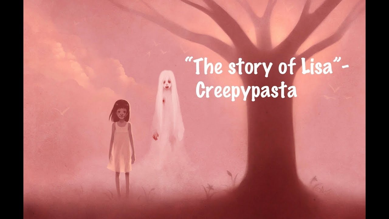 "Story of Lisa"- Creepypasta - YouTube
