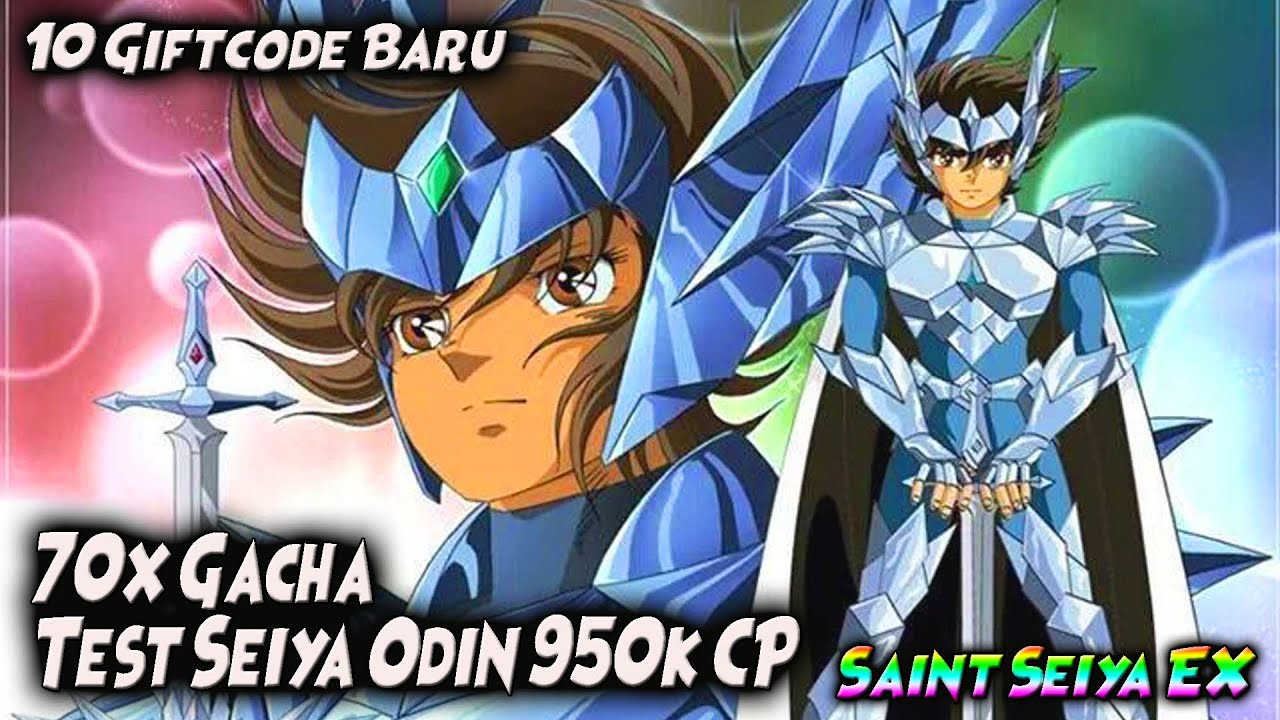10 NEW GIFTCODE - 70x GACHA | Test ODIN SEIYA 950 CP 🔥 SAINT SEIYA EX ...