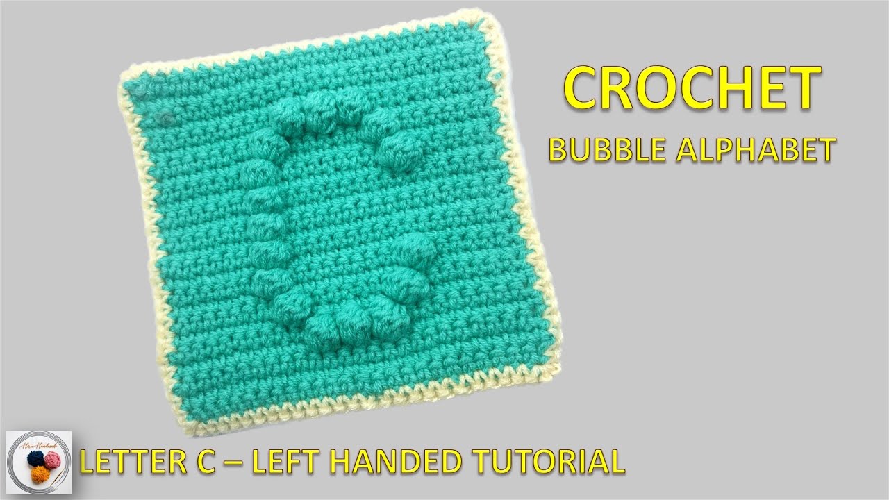 Left Handed Crochet Letter C Tutorial Easy Bubble Alphabet for ...