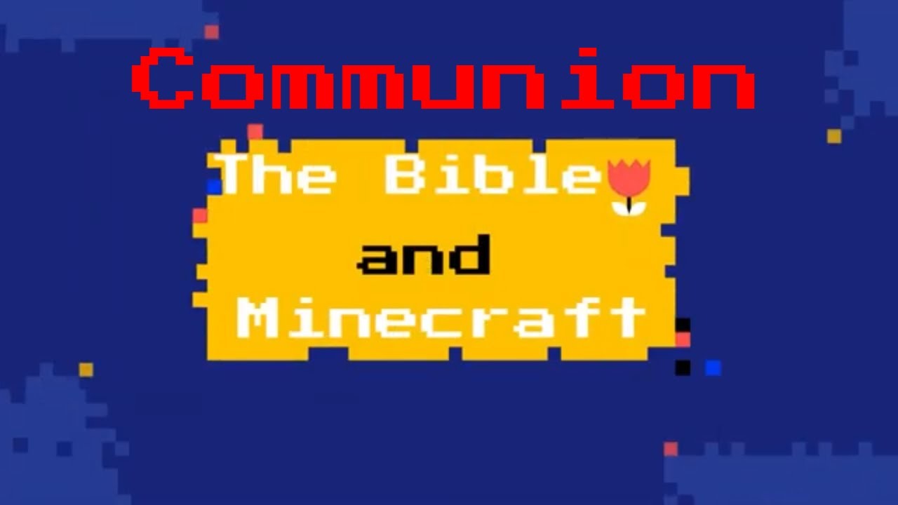 The Bible and Minecraft: Communion - YouTube