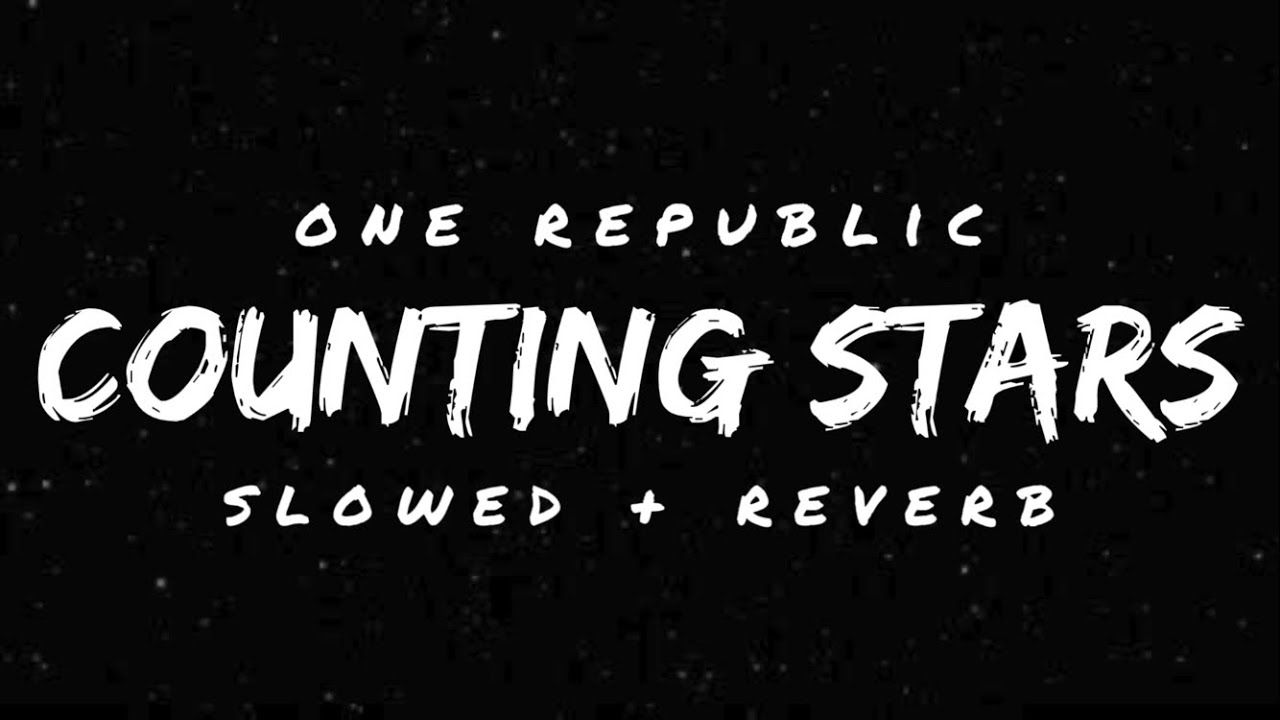 Counting Stars - OneRepublic (Slowed + Reverb) | Lyrical Reverb - YouTube