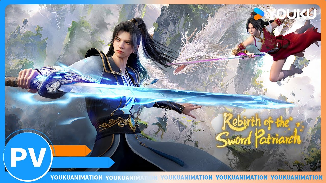 【Rebirth of the Sword Patriarch】Trailer：Reborn as Loser, Lord Sword ...